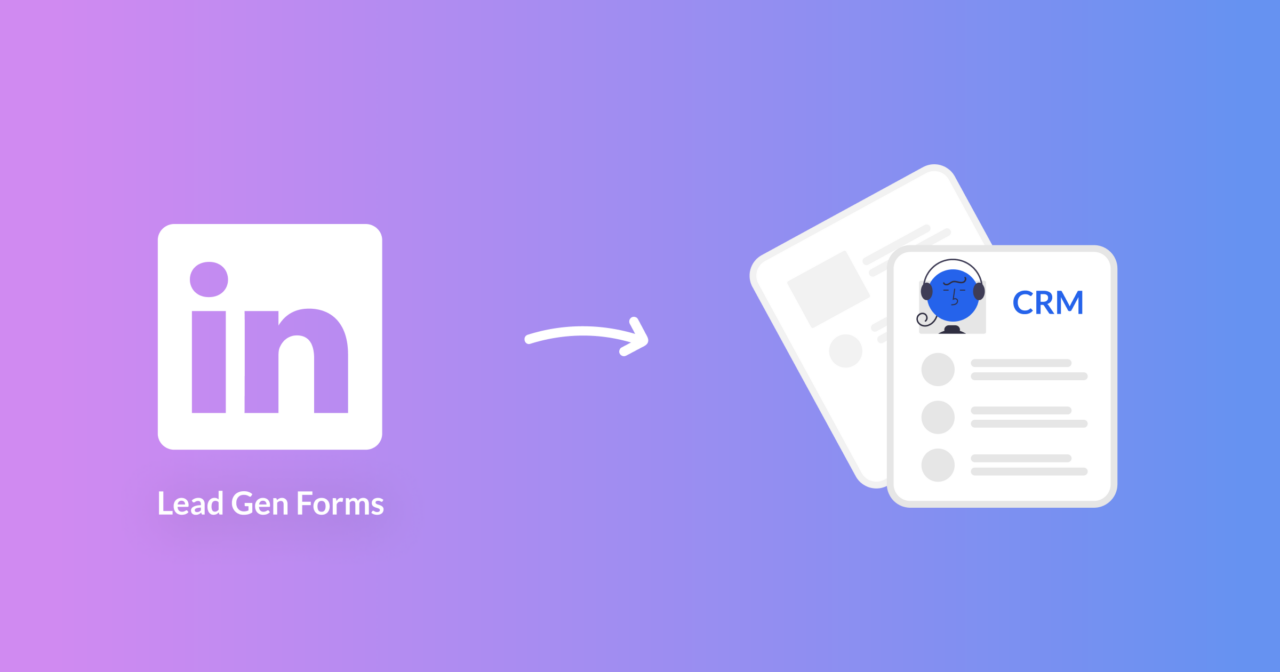 Connect Linkedin Lead Forms With Crms With Our Newest Integration